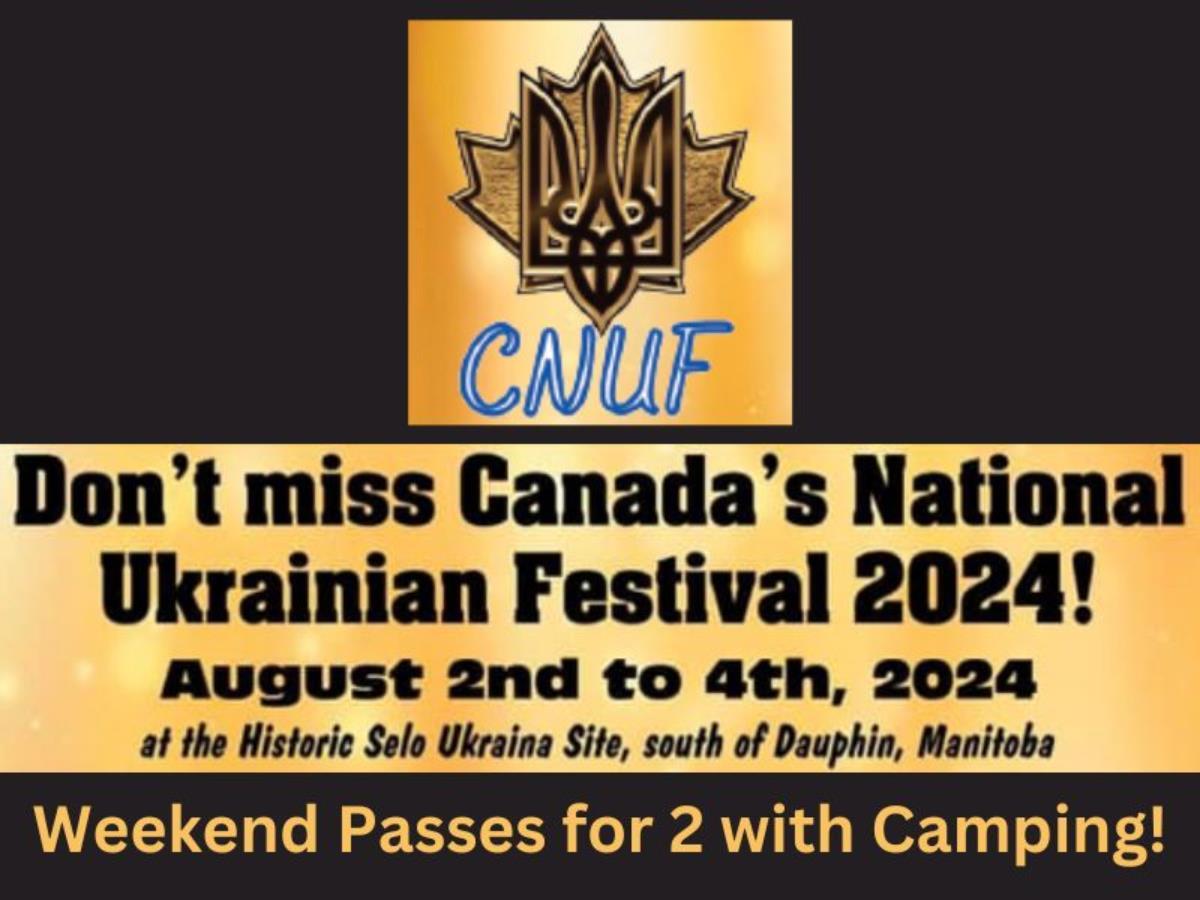 Weekend Pass Including Camping For 2 People to Canada's National Ukrainian Festival in Dauphin ...